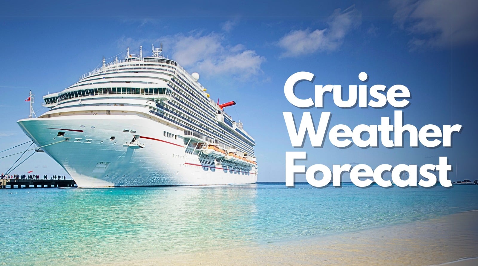 Cruise Weather Forecast - Cruise Spotlight